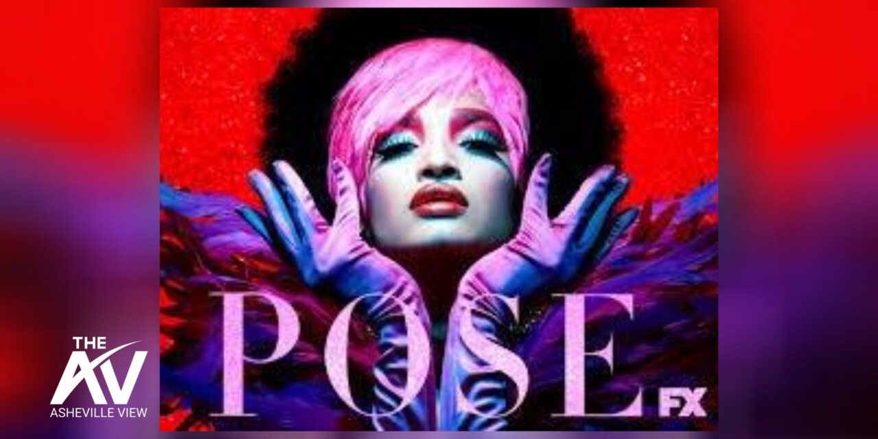 The 3 Reasons Everyone Should Watch Pose on Netflix - The Asheville View